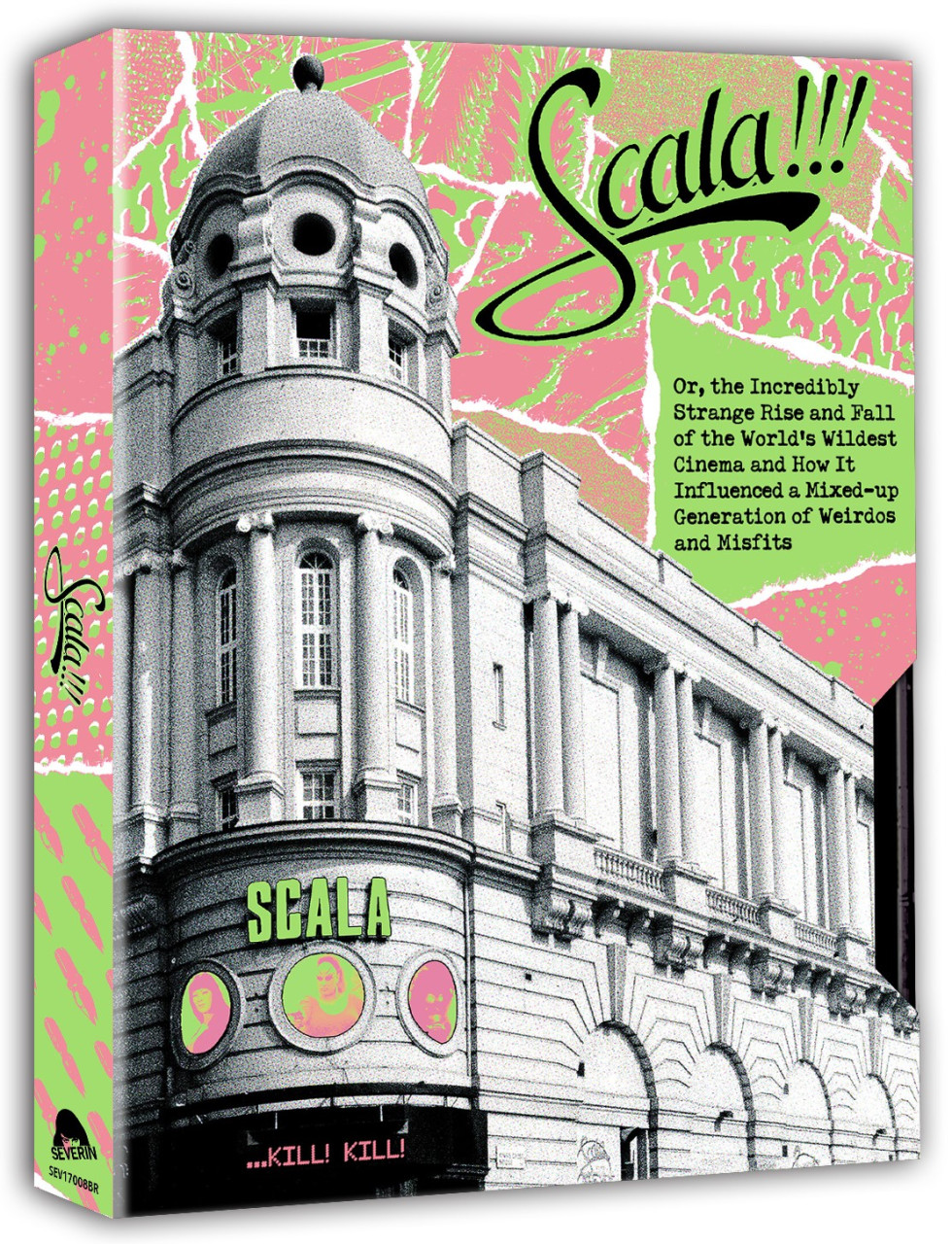 Scala!!! Or, The Incredibly Strange Rise And Fall Of The World's Wildest Cinema And How It ...